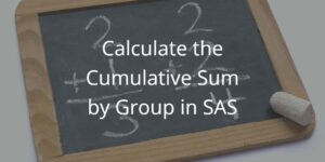 How to Calculate the Cumulative Sum by Group in SAS