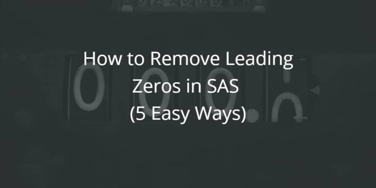 How to Remove Leading Zeros in SAS (5 Easy Ways)