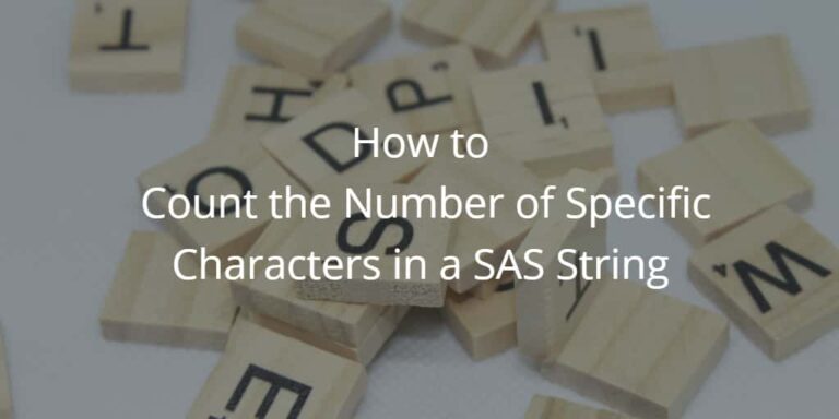 How to Count the Number of Specific Characters in a SAS String