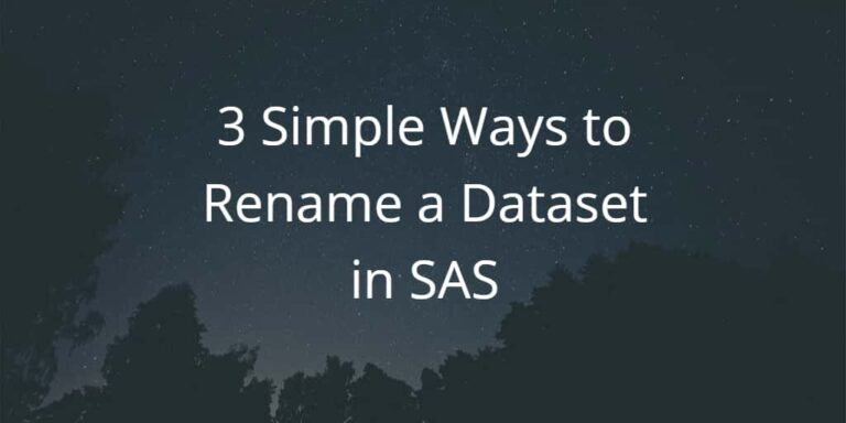 3 Simple Ways to Rename a Dataset in SAS - SAS Example Code