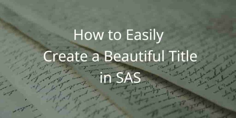 How to Easily Create a Beautiful Title in SAS - SAS Example Code