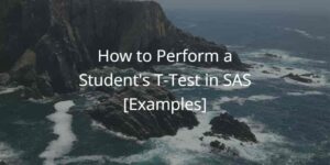 How to Perform a Student's T-Test in SAS [Examples]